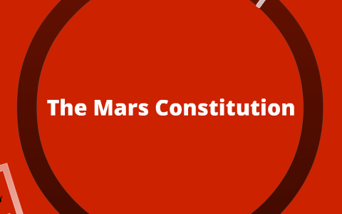 The Mars Constitution by taylor kelly on Prezi