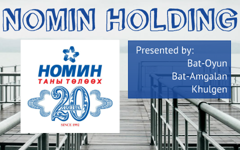 Nomin Holding Group by Bat-Amgalan Ambaa