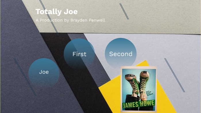 Totally Joe by Brayden Penwell on Prezi