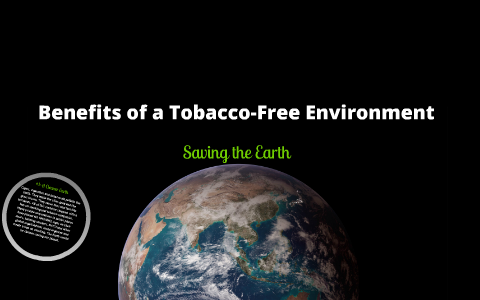 Benefits of a Tobacco-Free Environment by Hayden Cole on Prezi