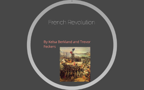 French Revolution Background Information by Trevor Feckers on Prezi