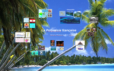 La Polynésie française by Johanna Thomsen on Prezi