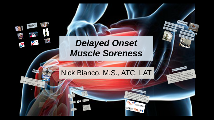 Delayed Onset Muscle Soreness by Nick Bianco on Prezi