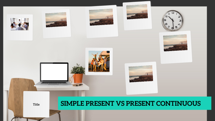 SIMPLE PRESENT VS PRESENT CONTINUOUS by Eduardo Tacuri on Prezi