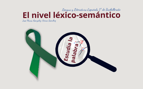 El nivel léxico-semántico by José Mª González-Serna Sánchez on Prezi