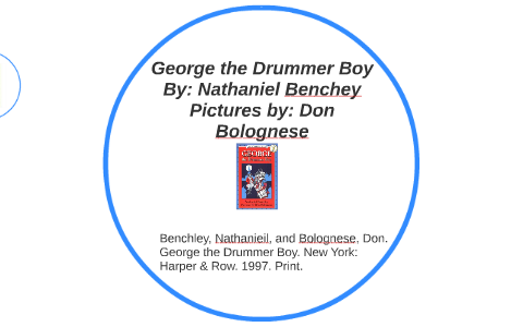 George the Drummer Boy by Taylar Ferguson on Prezi