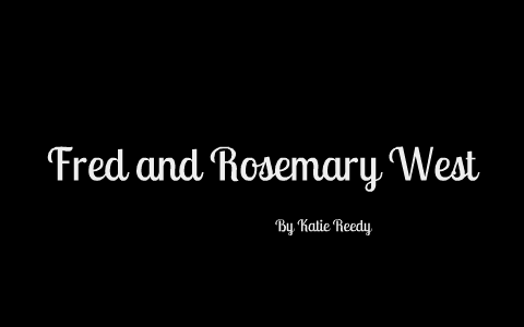 Fred and Rosemary West by Katie Reedy on Prezi