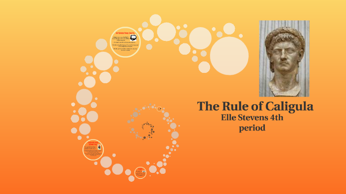 The Rule of Caligula by Elle Stevens on Prezi
