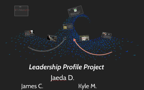Leadership Profile Project by Jaeda Davis on Prezi