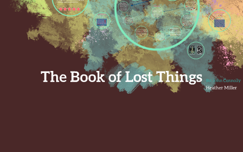 The Book of Lost things by Heather Miller on Prezi