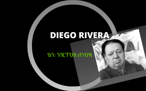 diego rivera by victor ayon on Prezi