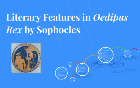 Literary Features in Oedipus Rex by Briana DeRosa on Prezi