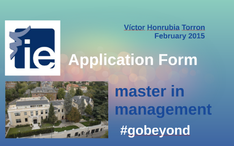 IE Application Form by Victor Honrubia Torron on Prezi