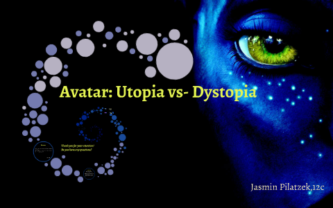 Avatar: Utopia vs- Dystopia by Jasmin Pilatzek on Prezi