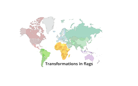 Transformations in Flags by Azlynn Frank on Prezi