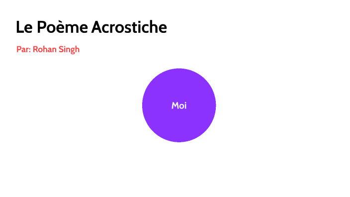 Le Poème Acrostiche by Rohan Singh on Prezi