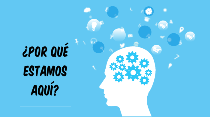 POR QUE ESTAMOS AQUI by Oscar Barajas on Prezi