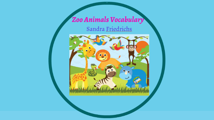 Zoo Animals Vocabulary by Sandra Friedrichs on Prezi