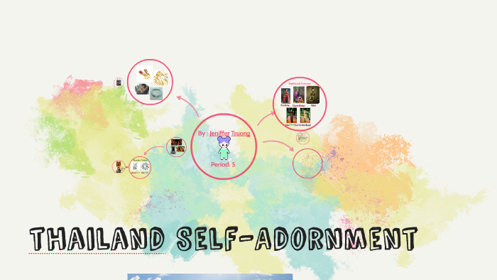 THAILAND SELF- Adornment by Jeniffer Truong on Prezi