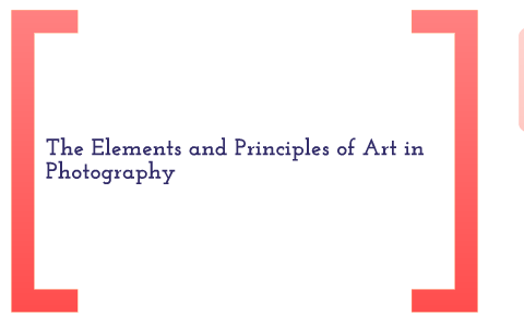 The Elements and Principles of Art in Photography by Rashae Taylor on Prezi