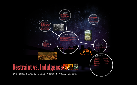 Restraint vs. Indulgence by Emma Sewell on Prezi