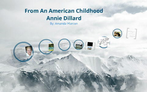 From An American Childhood by A M on Prezi