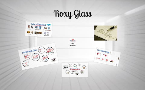 Roxy Glass by cindy cindy on Prezi