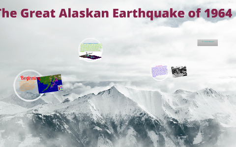 The Great Alaskan Earthquake 1964 by Carmen Rodriguez on Prezi