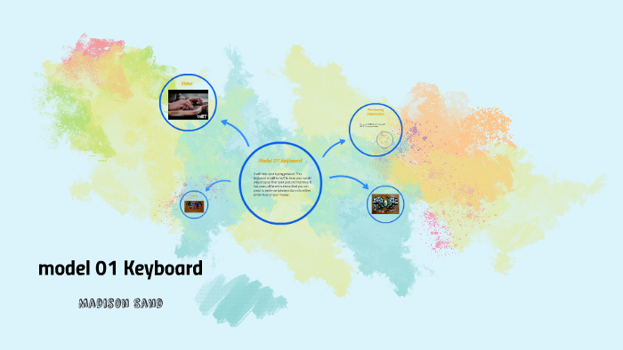 Model 01 Keyboard by Madison Sand on Prezi