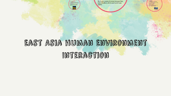East Asia human Environment Interaction by Paola Garcia on Prezi