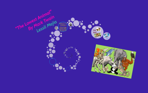 "The Lowest Animal" by lessli deleon on Prezi
