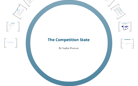 The Competition State by Sophie Pearson on Prezi