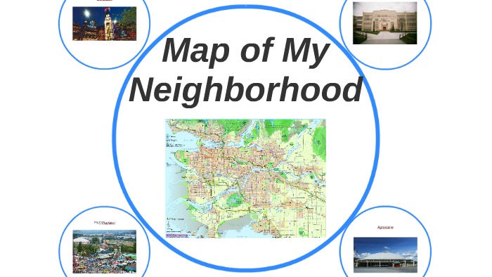 Map of My Neighborhood by James Gannon on Prezi