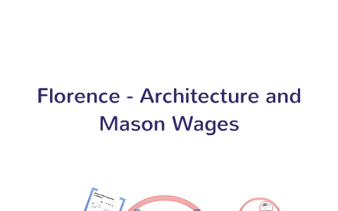 Florence - Architecture and Mason Wages by Jacob Jarecki on Prezi