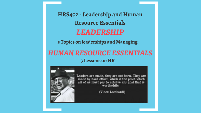 HRS402 - Leadership and Human Resource Essentials by Billy Jo Galeazzi on Prezi