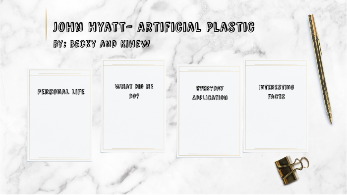 John Hyatt- Artificial Plastic by Kihew Flamont on Prezi