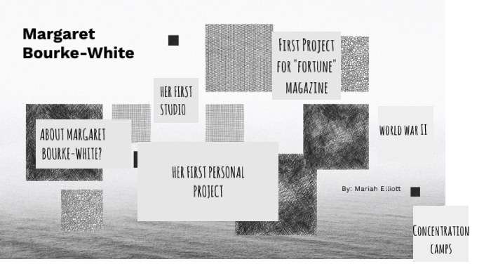 Margaret Bourke-White by mariah elliott on Prezi