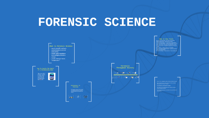 FORENSIC SCIENCE by macie frederick on Prezi