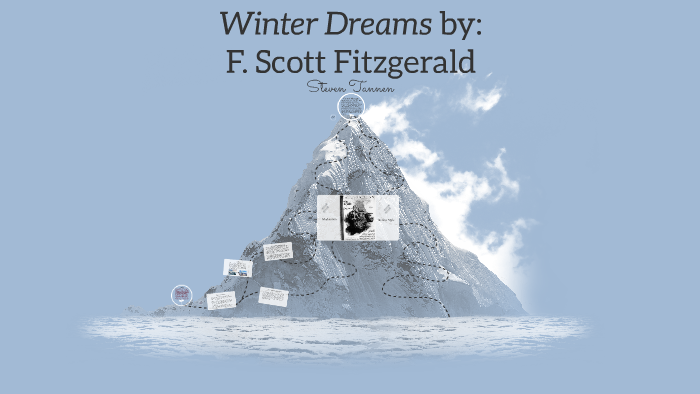 Winter Dreams by: F. Scott Fitzgerald by Steven Tannen on Prezi