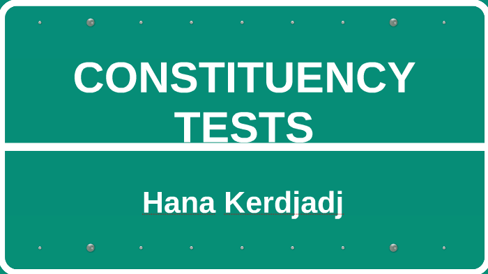 CONSTITUENCY TESTS by hunhun ker on Prezi