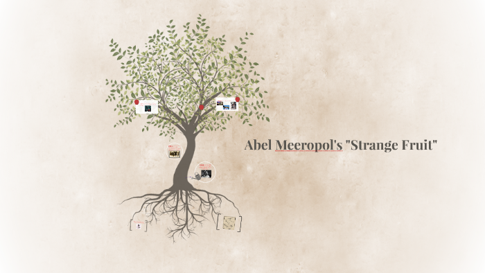 Abel Meeropol's "Strange Fruit" by Alex Douglas on Prezi