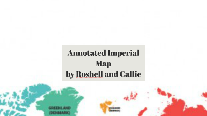 Imperial Map by Callie Norris on Prezi
