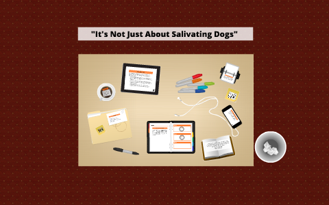 It's Not Just About Salivating Dogs by Lindsey Farris on Prezi