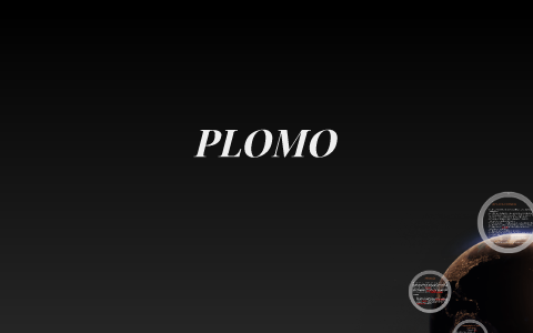 PLOMO by on Prezi