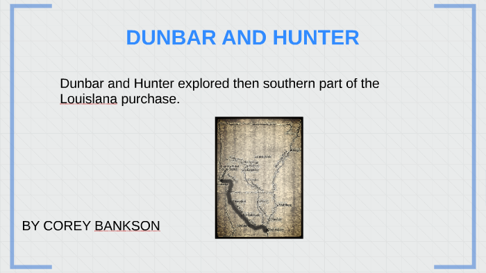 DUNBAR AND HUNTER by corey bankson on Prezi