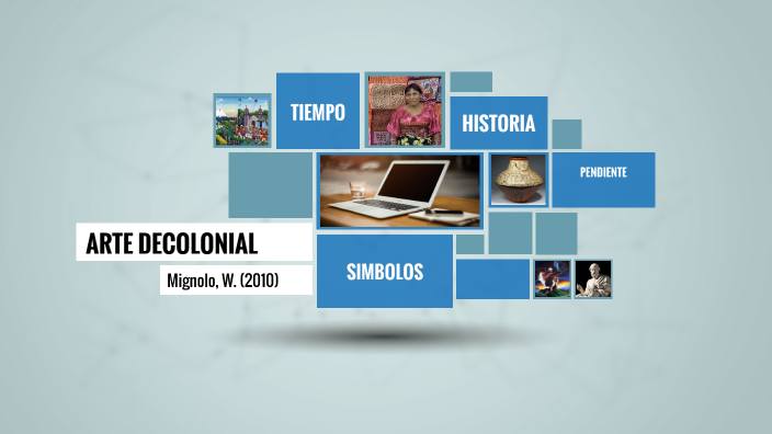 Arte decolonial by Dulce Maria Perez on Prezi