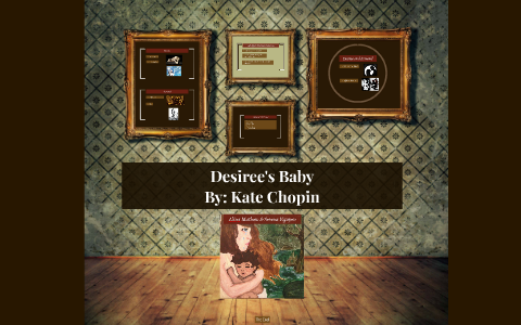 Desiree's Baby by Serena Nguyen on Prezi
