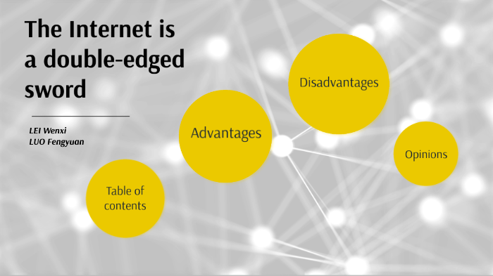 The Internet is a double-edged sword by fengyuan luo on Prezi