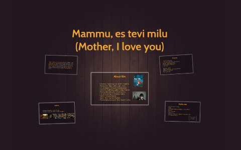 Mammu, es tevi milu by anna semjonova on Prezi