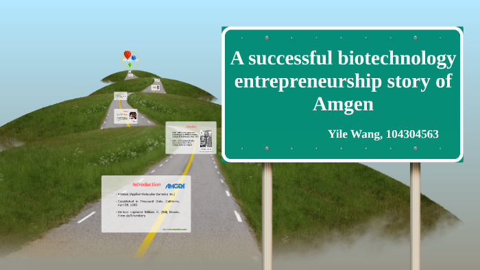 A successful biotechnology entrepreneurship story of Amgen by Yile Wang ...